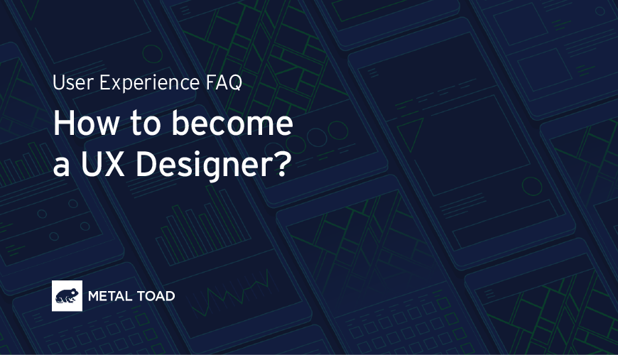 How to become a user experience designer?